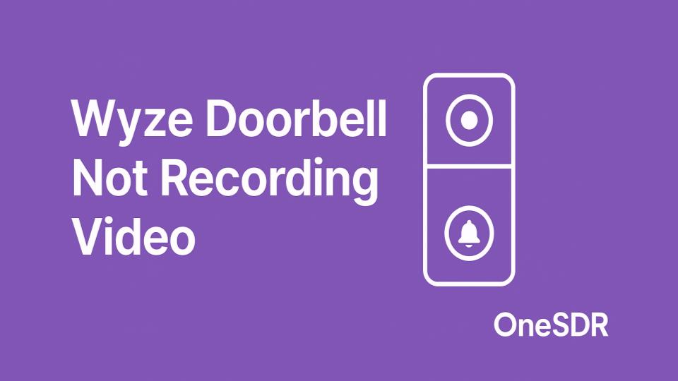 Wyze Doorbell Not Recording? Here's How to Fix It in Minutes - OneSDR ...