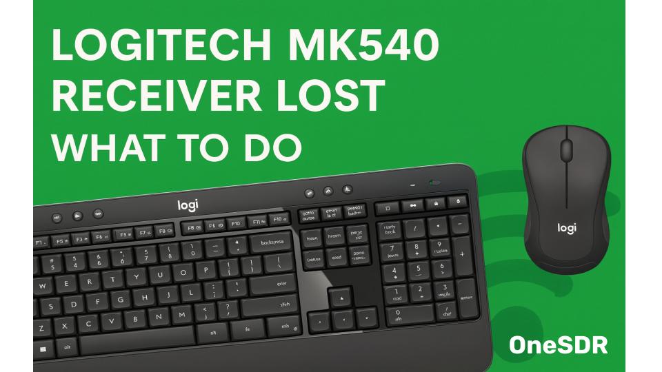 Logitech MK540 Receiver Lost: How to Fix It (Complete Guide) - OneSDR ...